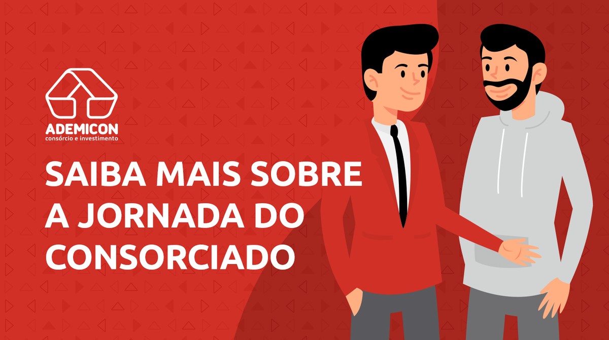 A trajetória de quem faz um consórcio Ademicon | ADEMICON: ESPECIALISTA ...