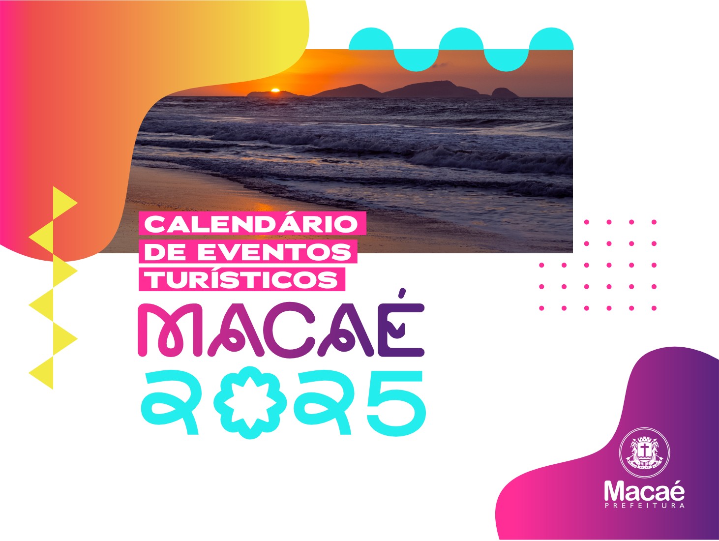 Prefeitura lança Calendário de Eventos Turísticos Macaé 2025 | Capital ...