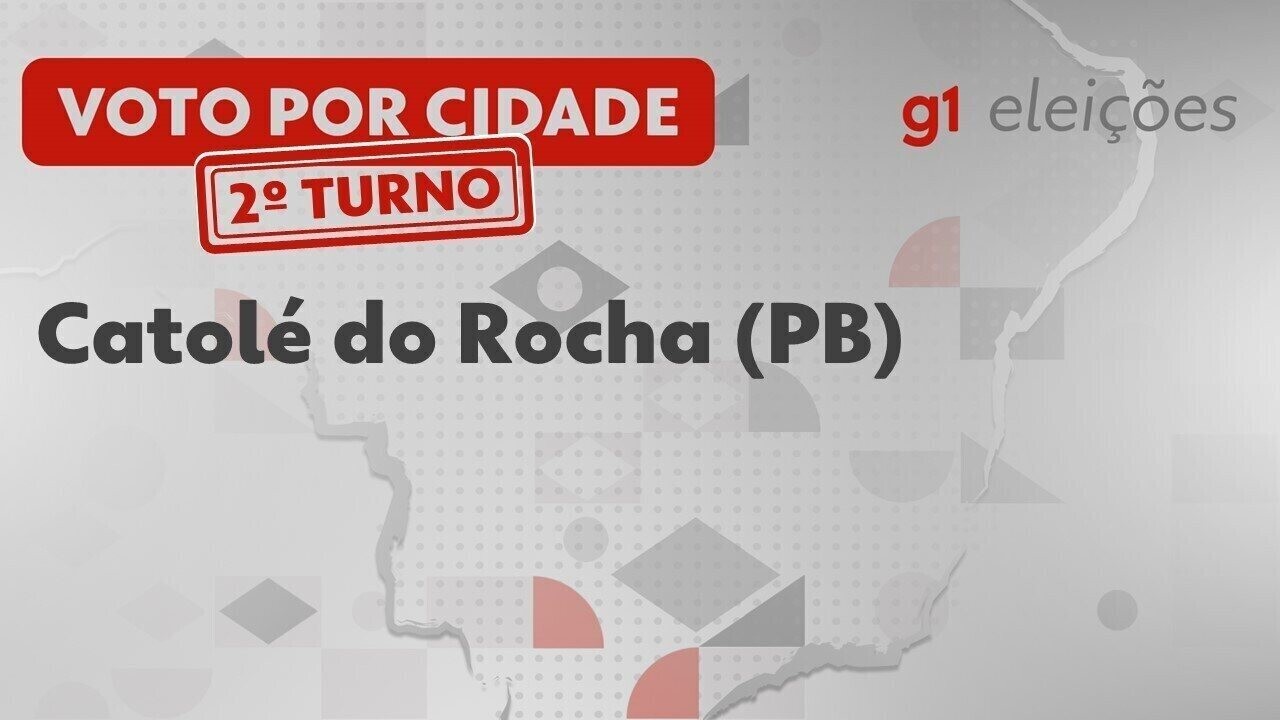 Eleições em Catolé do Rocha (PB): Veja como foi a votação no 2º turno | G1