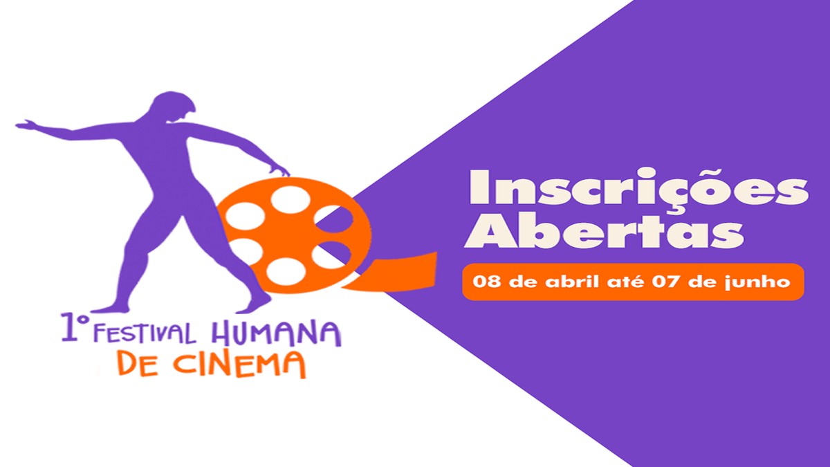 1º Festival Humana de Cinema já tem mais de 200 filmes inscritos | Nós ...