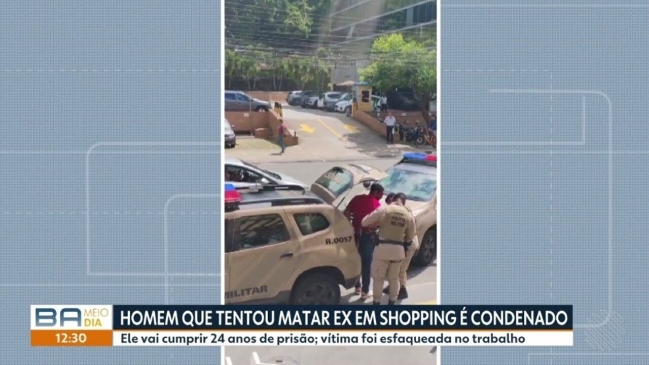 Suspeito de esfaquear ex em shopping de Salvador é condenado | G1