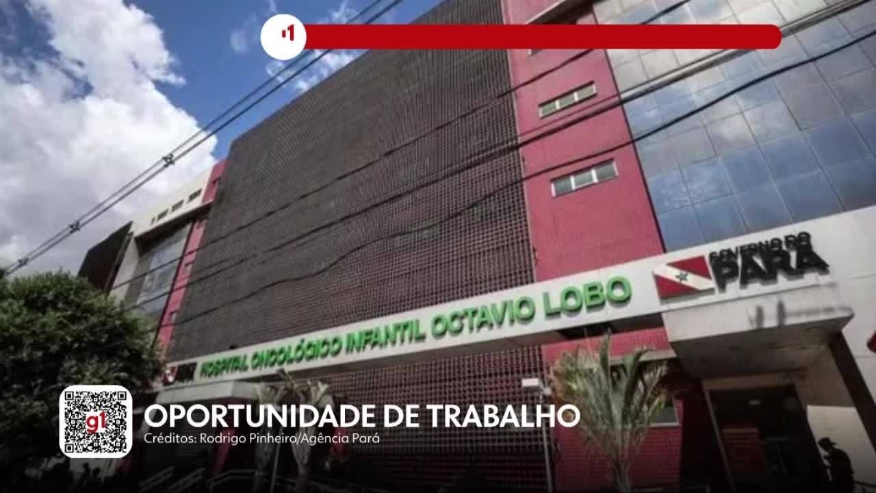 Hospital Octávio Lobo, em Belém, abre vaga para contratação imediata ...