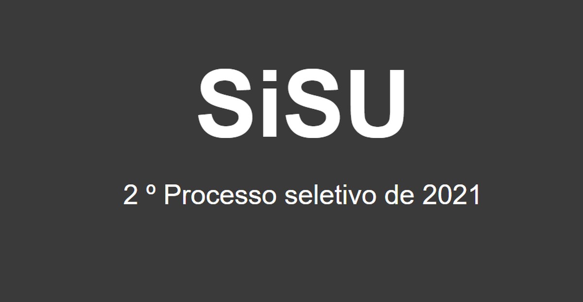 Sisu 2021: Último dia de inscrição no processo seletivo do segundo ...