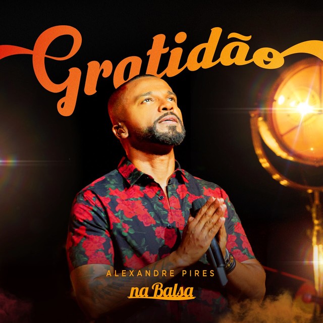 Alexandre Pires fecha com 'Gratidão' álbum gravado ao vivo na Baía de ...