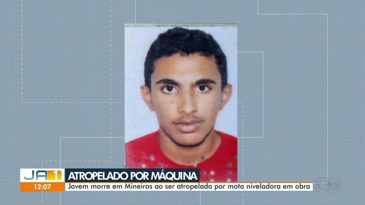 Jovem de 23 anos morre após ser atropelado por máquina para nivelar o solo, em Mineiros | Goiás | G1