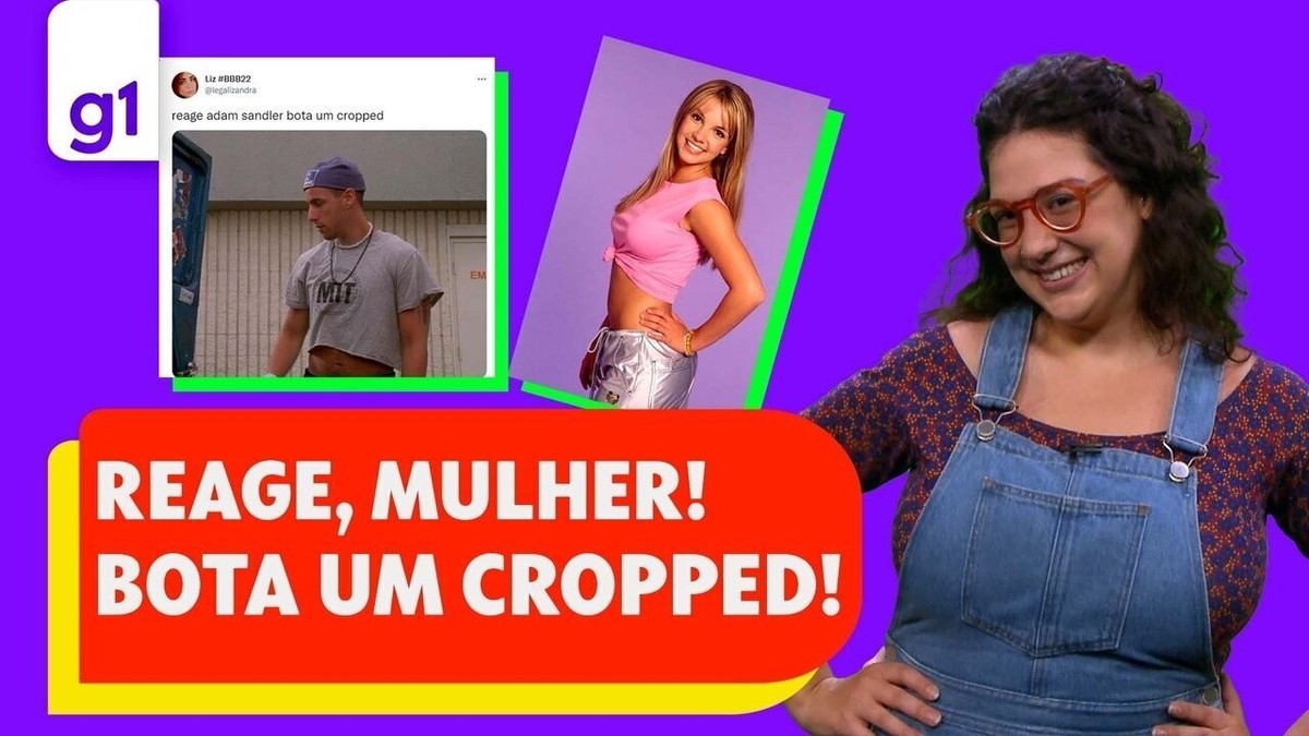 Reage, bota um cropped: a origem do meme | Pop & Arte | G1