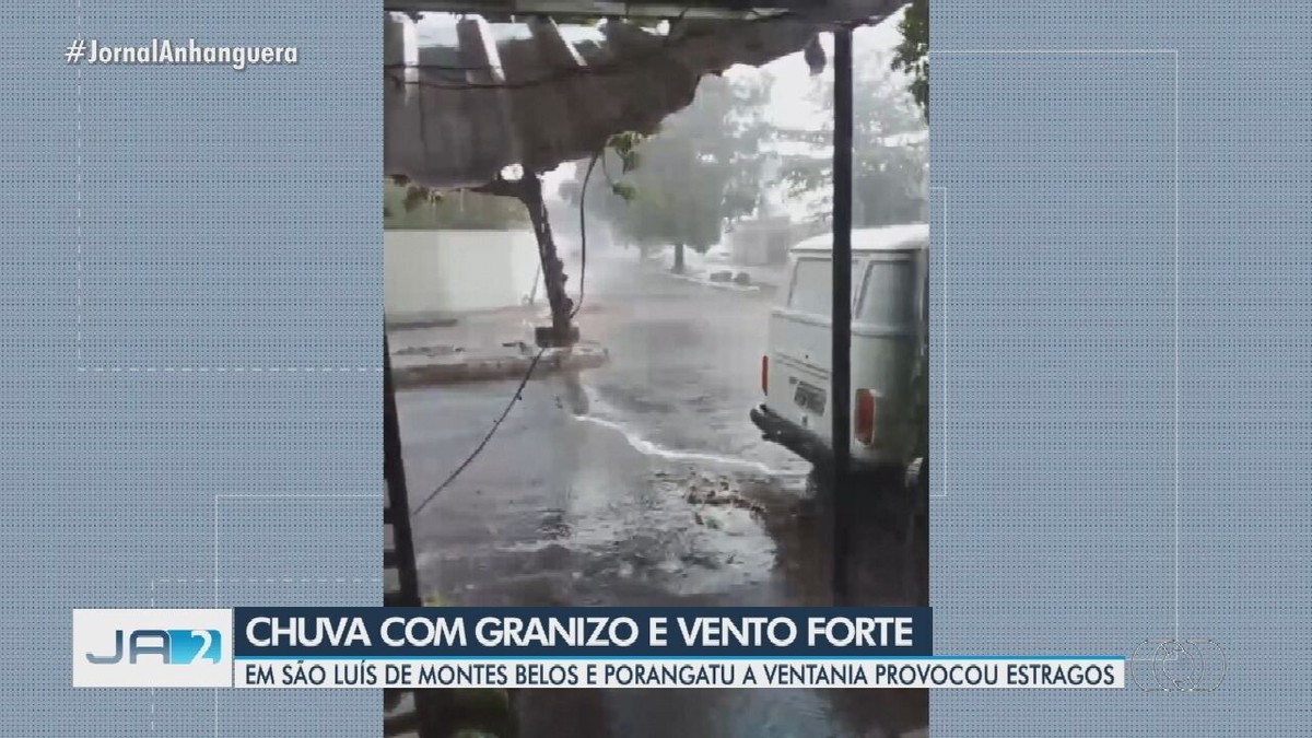 Chuva com granizo e vento forte provocam estragos em cidades de Goiás ...