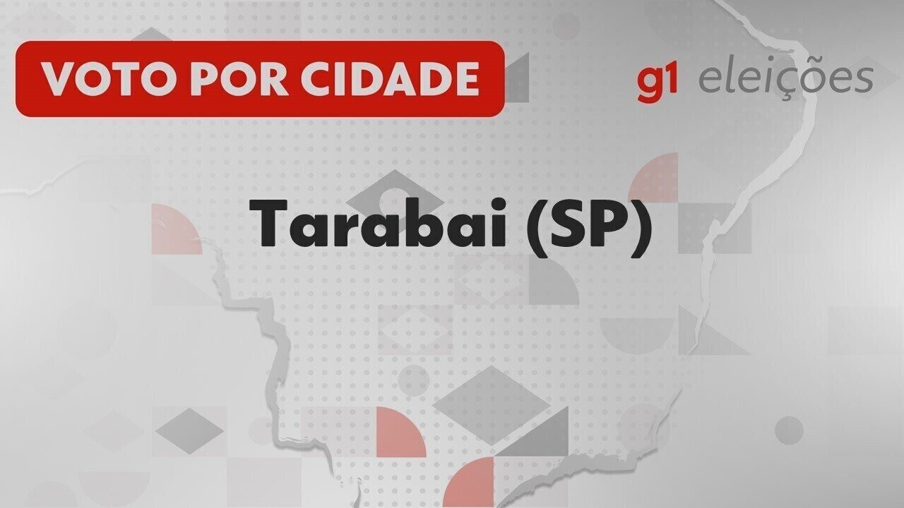 Eleições em Tarabai (SP): Veja como foi a votação no 1º turno | G1